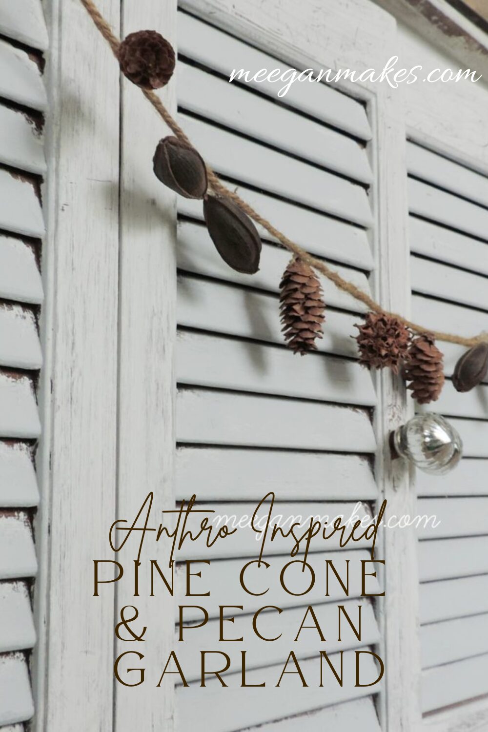 Anthro Inspired Pinecone and Pecan Garland - What Meegan Makes