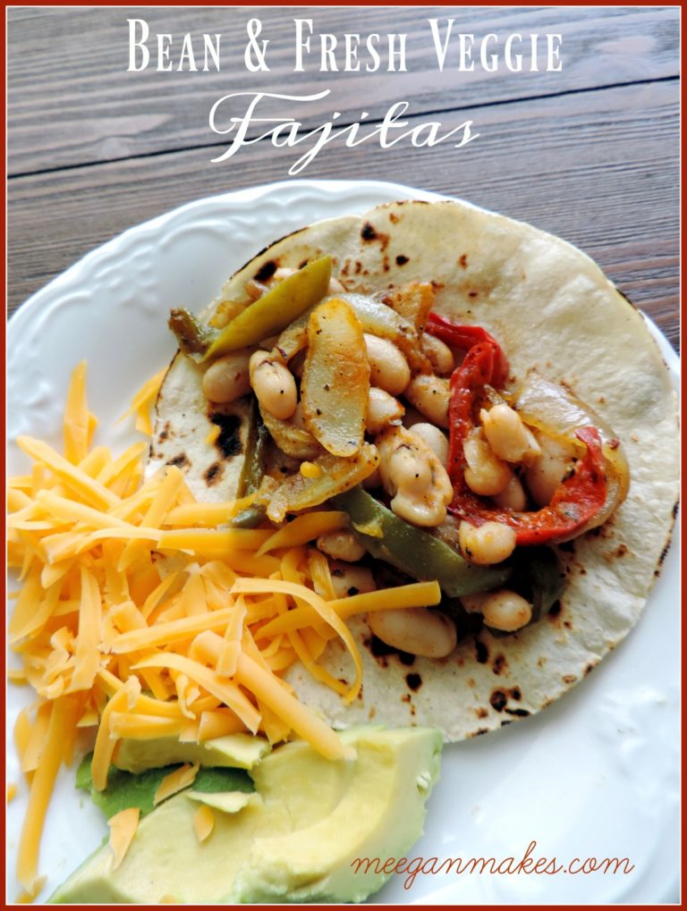 Bean & Fresh Veggie Fajitas - What Meegan Makes